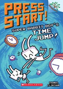 super rabbit boy’s time jump!: a branches book (press start! #9) (9)