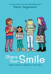 share your smile: raina's guide to telling your own story