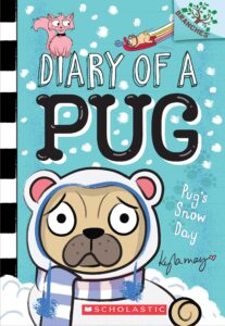 pug’s snow day: a branches book (diary of a pug #2)