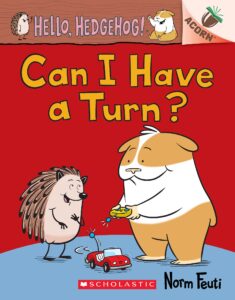 can i have a turn?: an acorn book (hello, hedgehog! #5)