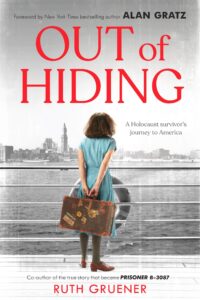 out of hiding: a holocaust survivor’s journey to america (with a foreword by alan gratz)