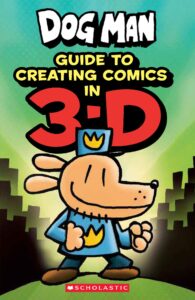 guide to creating comic in 3-d (dog man)