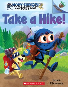 take a hike!: an acorn book (moby shinobi and toby too! #2)