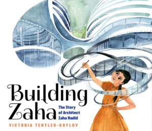 building zaha: the story of architect zaha hadid