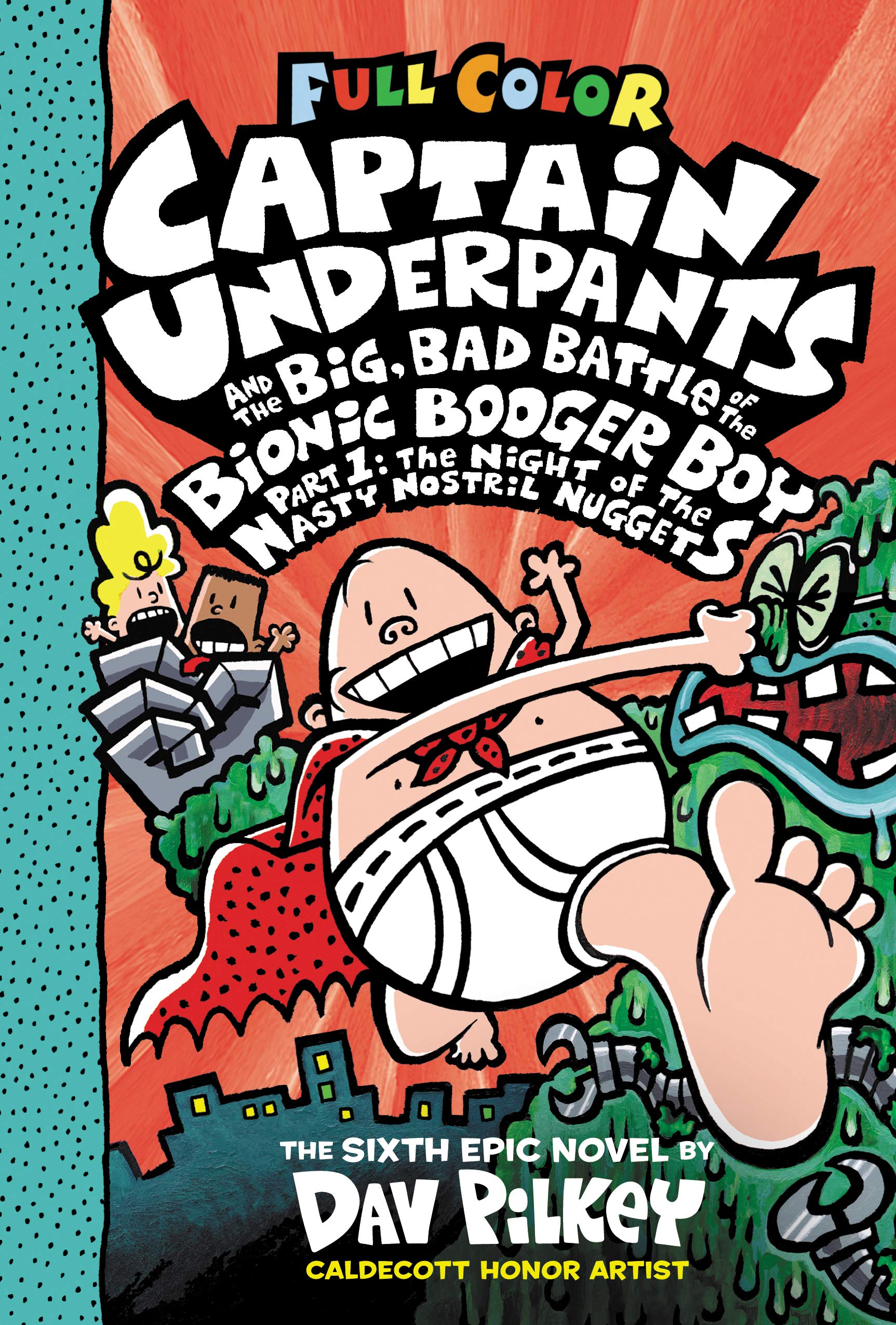 Captain Underpants and the Big, Bad Battle of the Bionic Booger Boy, Part 1: The Night of the Nasty Nostril Nuggets: Color Edition