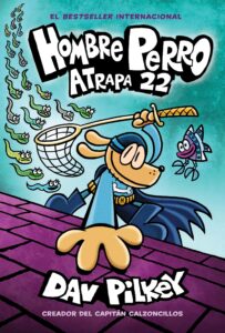 hombre perro: atrapa 22 (8) (spanish edition)