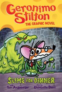 slime for dinner: a graphic novel (geronimo stilton #2) (2) (geronimo stilton graphic novel)