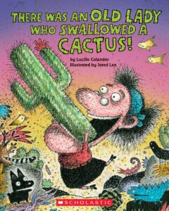 there was an old lady who swallowed a cactus! (there was an old lady [colandro])