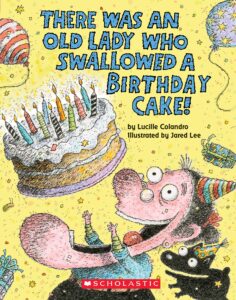 there was an old lady who swallowed a birthday cake