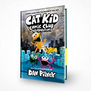 Cat Kid Comic Club: Collaborations: A Graphic Novel (Cat Kid Comic Club #4): From the Creator of Dog Man