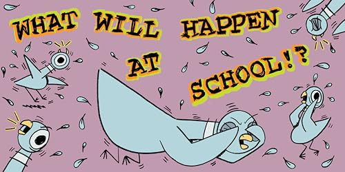 The Pigeon HAS to Go to School!