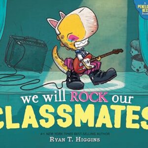 We Will Rock Our Classmates: A Penelope Rex Book