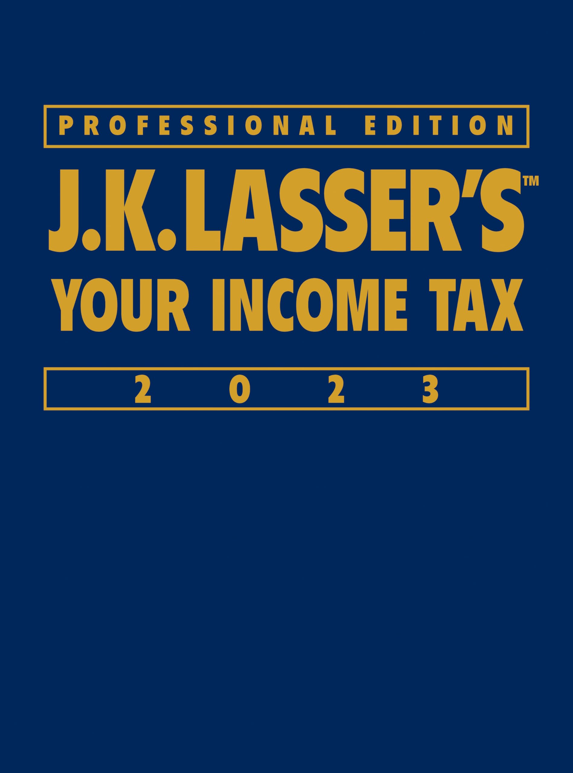 J.K. Lasser's Your Income Tax 2023: Professional Edition (J.K. Lasser's Your Income Tax Professional Edition)