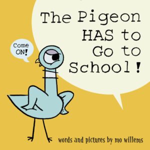 the pigeon has to go to school!