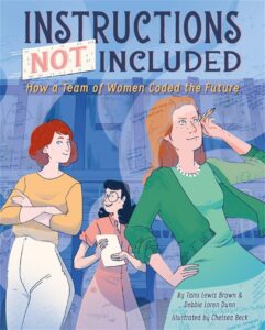 instructions not included: how a team of women coded the future