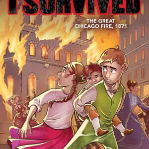 I Survived the Great Chicago Fire, 1871 (I Survived Graphic Novel #7) (I Survived Graphix)