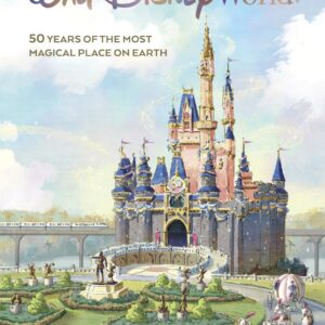 A Portrait of Walt Disney World: 50 Years of The Most Magical Place on Earth (Disney Editions Deluxe)