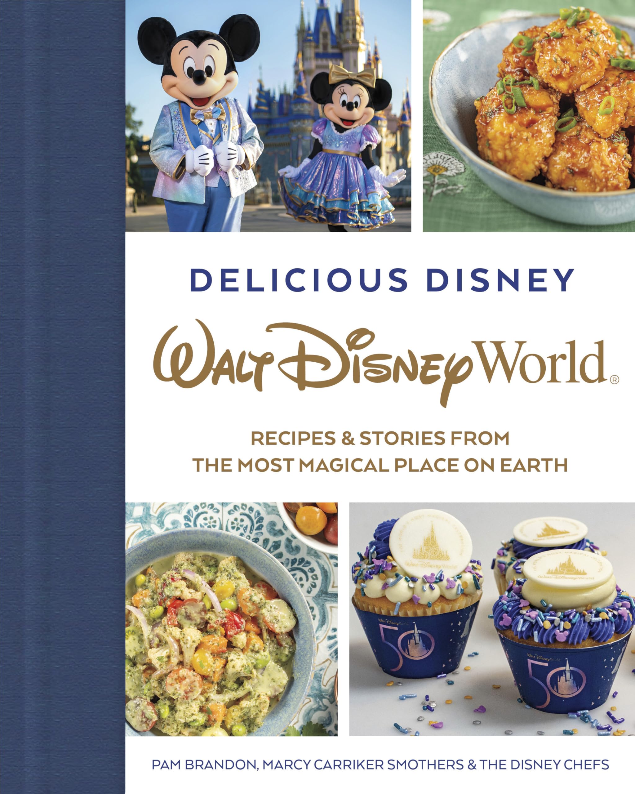 Delicious Disney: Walt Disney World: Recipes & Stories from The Most Magical Place on Earth