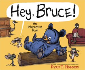 hey, bruce!: an interactive book (mother bruce series)