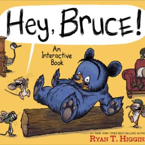 Hey, Bruce!: An Interactive Book (Mother Bruce Series)