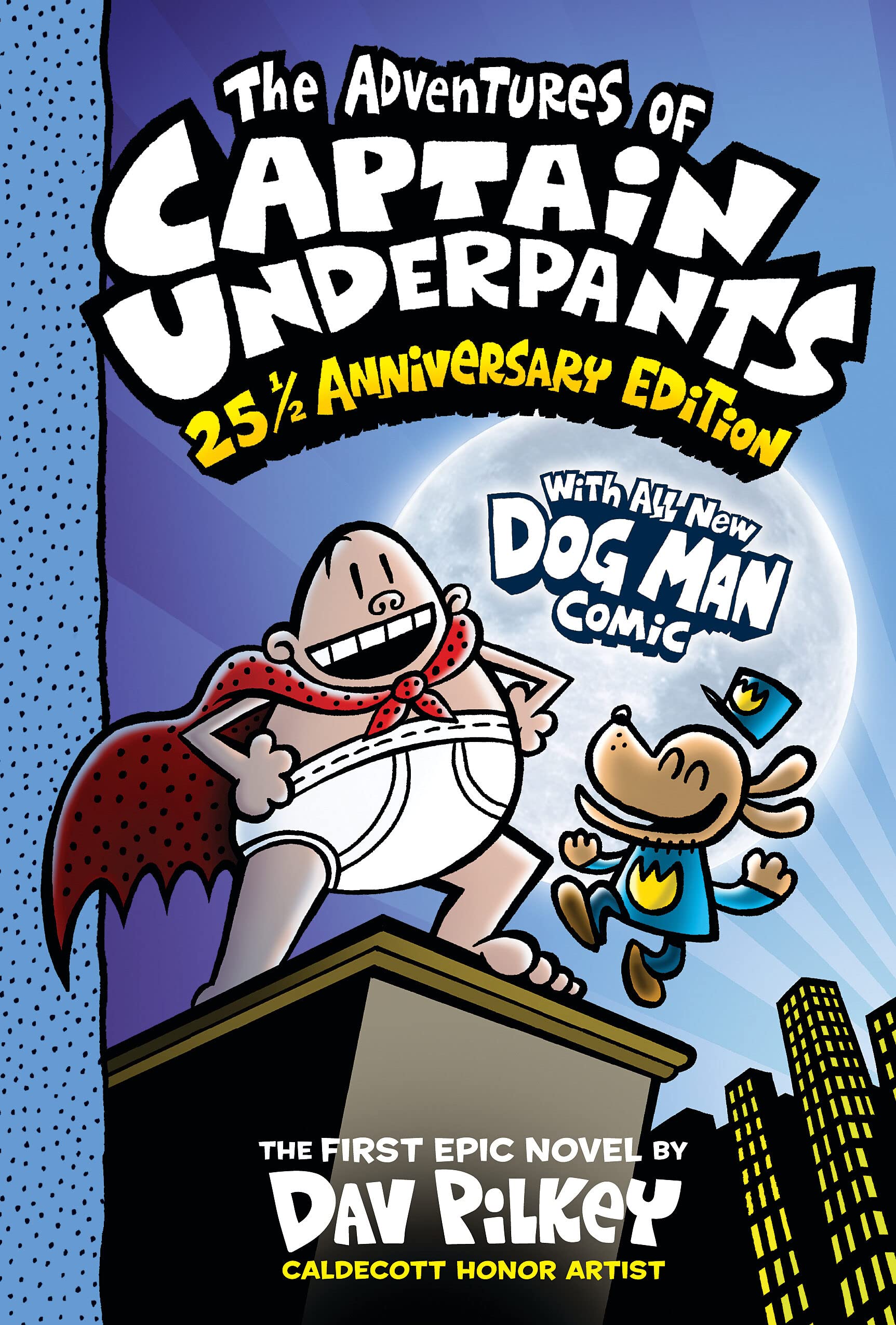 The Adventures of Captain Underpants (Now With a Dog Man Comic!): 25 1/2 Anniversary Edition