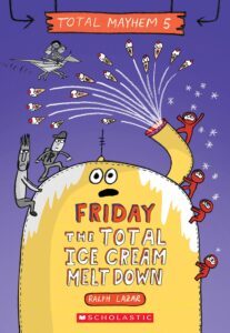 friday – the total ice cream meltdown (total mayhem #5)