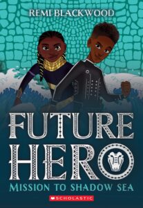 mission to shadow sea (future hero #2)