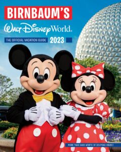 birnbaum's 2023 walt disney world: the official vacation guide (birnbaum guides)