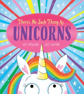 there's no such thing as...unicorns