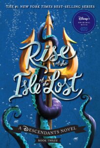 rise of the isle of the lost-a descendants novel, book 3: a descendants novel (the descendants)