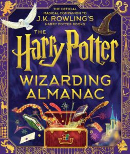 the harry potter wizarding almanac: the official magical companion to j.k. rowling's harry potter books