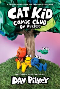 cat kid comic club: on purpose: a graphic novel (cat kid comic club #3): from the creator of dog man