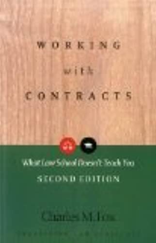 Working With Contracts: What Law School Doesn't Teach You, 2nd Edition (PLI's Corporate and Securities Law Library)