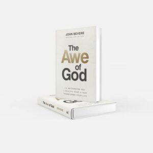 The Awe of God: The Astounding Way a Healthy Fear of God Transforms Your Life