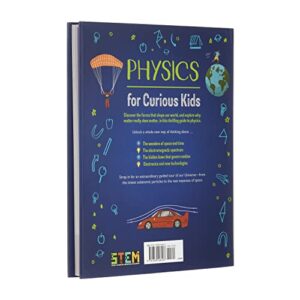 Physics for Curious Kids: An Illustrated Introduction to Energy, Matter, Forces, and Our Universe! (Curious Kids, 4)