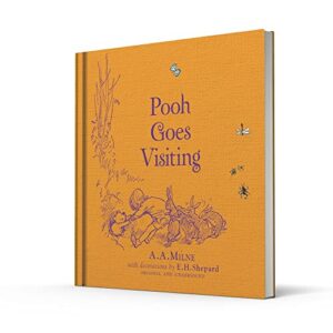 Winnie-the-Pooh: Pooh Goes Visiting: Special Edition of the Original Illustrated Story by A.A.Milne with E.H.Shepard’s Iconic Decorations. Collect the Range.