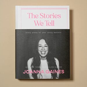 The Stories We Tell: Every Piece of Your Story Matters