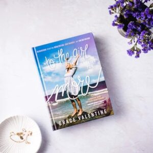 To the Girl Looking for More: 90 Devotions to Help You Ditch the Lies, Love Yourself, and Live Big for God