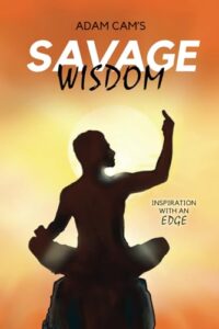 savage wisdom: inspiration with an edge