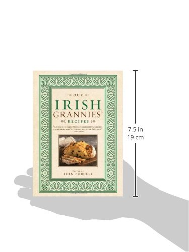 Our Irish Grannies' Recipes: Comforting and Delicious Cooking From the Old Country to Your Family's Table (Thanksgiving and Holiday Cookbook, Holiday Baking, Gifts for Women, Irish Heritage)