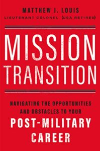 mission transition: navigating the opportunities and obstacles to your post-military career