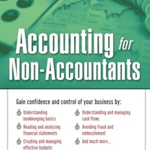 Accounting for Non-Accountants: Financial Accounting Made Simple for Beginners (Basics for Entrepreneurs and Small Business Owners)