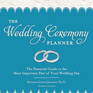 The Wedding Ceremony Planner: Everything You Need for the Perfect Do-It-Yourself Wedding Ceremony