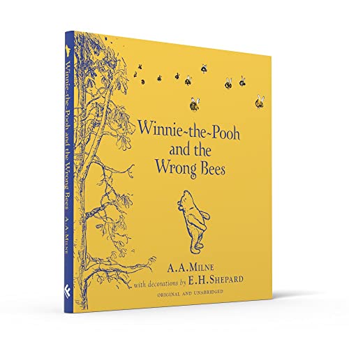 Winnie-the-Pooh: Winnie-the-Pooh and the Wrong Bees: Special Edition of the Original Illustrated Story by A.A.Milne with E.H.Shepard’s Iconic Decorations. Collect the Range.