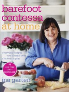 barefoot contessa at home: everyday recipes you'll make over and over again: a cookbook