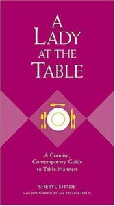 a lady at the table: a concise, contemporary guide to table manners