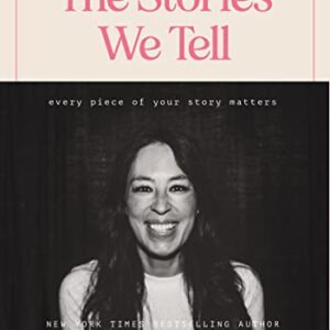 The Stories We Tell: Every Piece of Your Story Matters