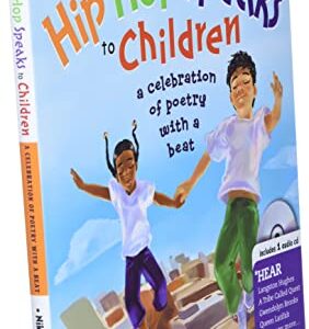 Hip Hop Speaks to Children: 50 Inspiring Poems with a Beat (A Poetry Speaks Experience for Kids, From Tupac to Jay-Z, Queen Latifah to Maya Angelou, Includes CD)