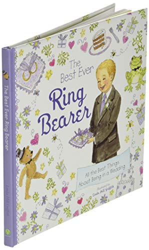 The Best Ever Ring Bearer: All the Best Things About Being in a Wedding (Special Gift for a Ring Bearer Proposal and to Prepare Him for a Holiday or Winter Wedding)