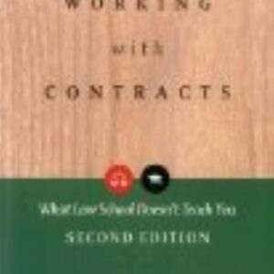 Working With Contracts: What Law School Doesn't Teach You, 2nd Edition (PLI's Corporate and Securities Law Library)